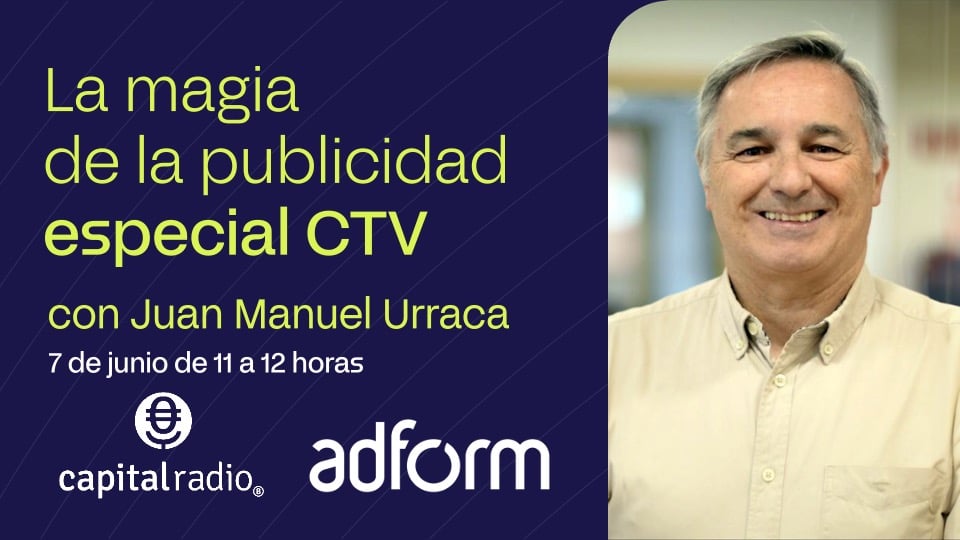 Especial CTV La Magia de la Publicidad | Capital Radio